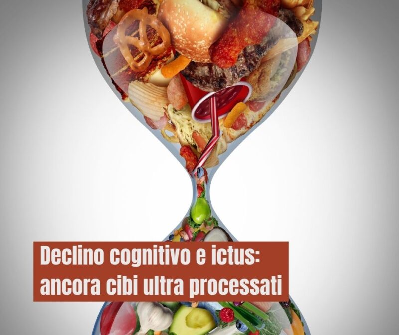 Declino cognitivo e ictus: ancora cibi ultra processati
